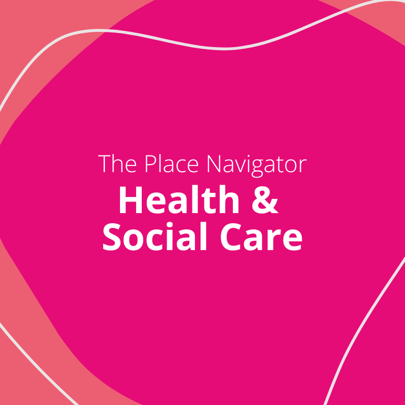 The Place Navigator: Health & Social Care - Civic University Network